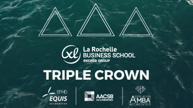 Triple Couronne ! La Rochelle Business School, Excelia Group obtient l ...